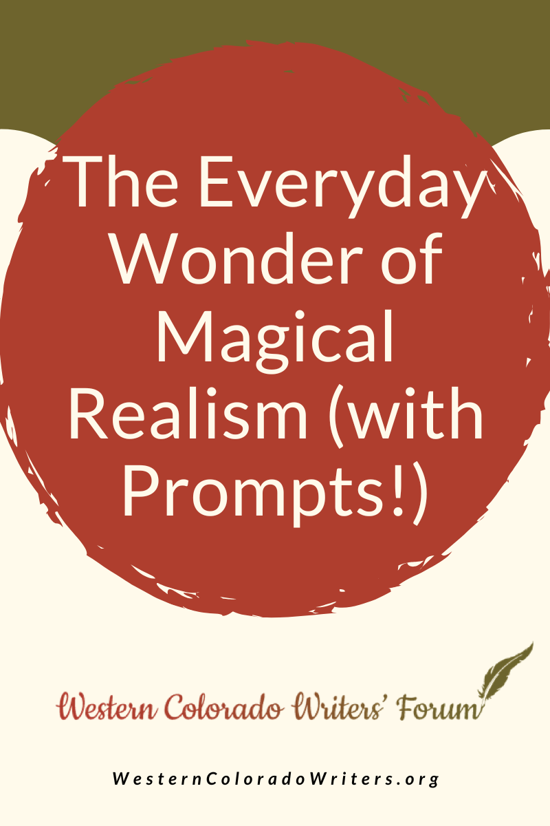 The Everyday Wonder of Magical Realism (with Prompts!) by Nicole Rivas ...